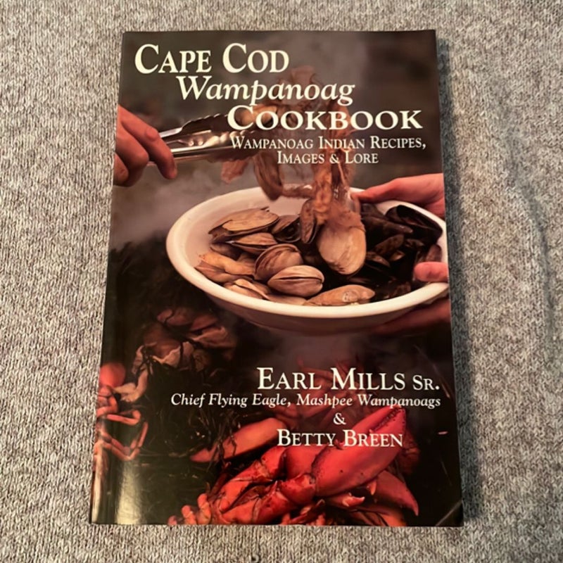 Cape Cod Wampanoag Cookbook by Earl Mills, Betty Breen