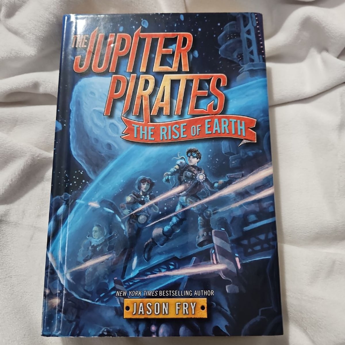The Jupiter Pirates #3: the Rise of Earth by Jason Fry