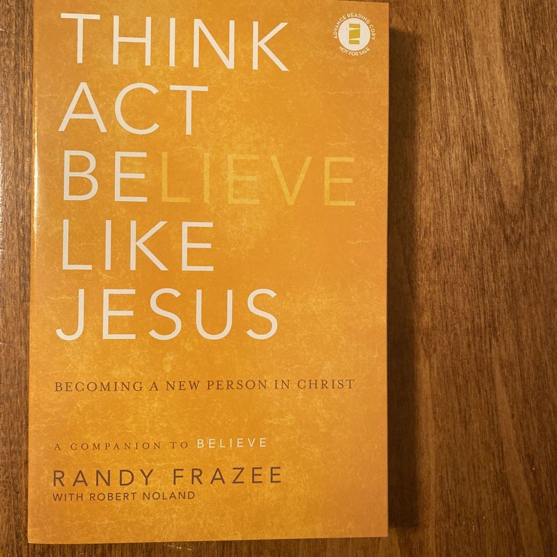 Think Act Be Like Jesus by Randy Frazee, Robert Noland