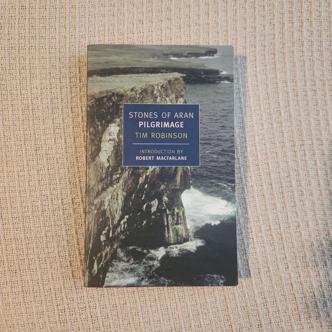 Stones of Aran: Pilgrimage by Tim Robinson, Robert Macfarlane