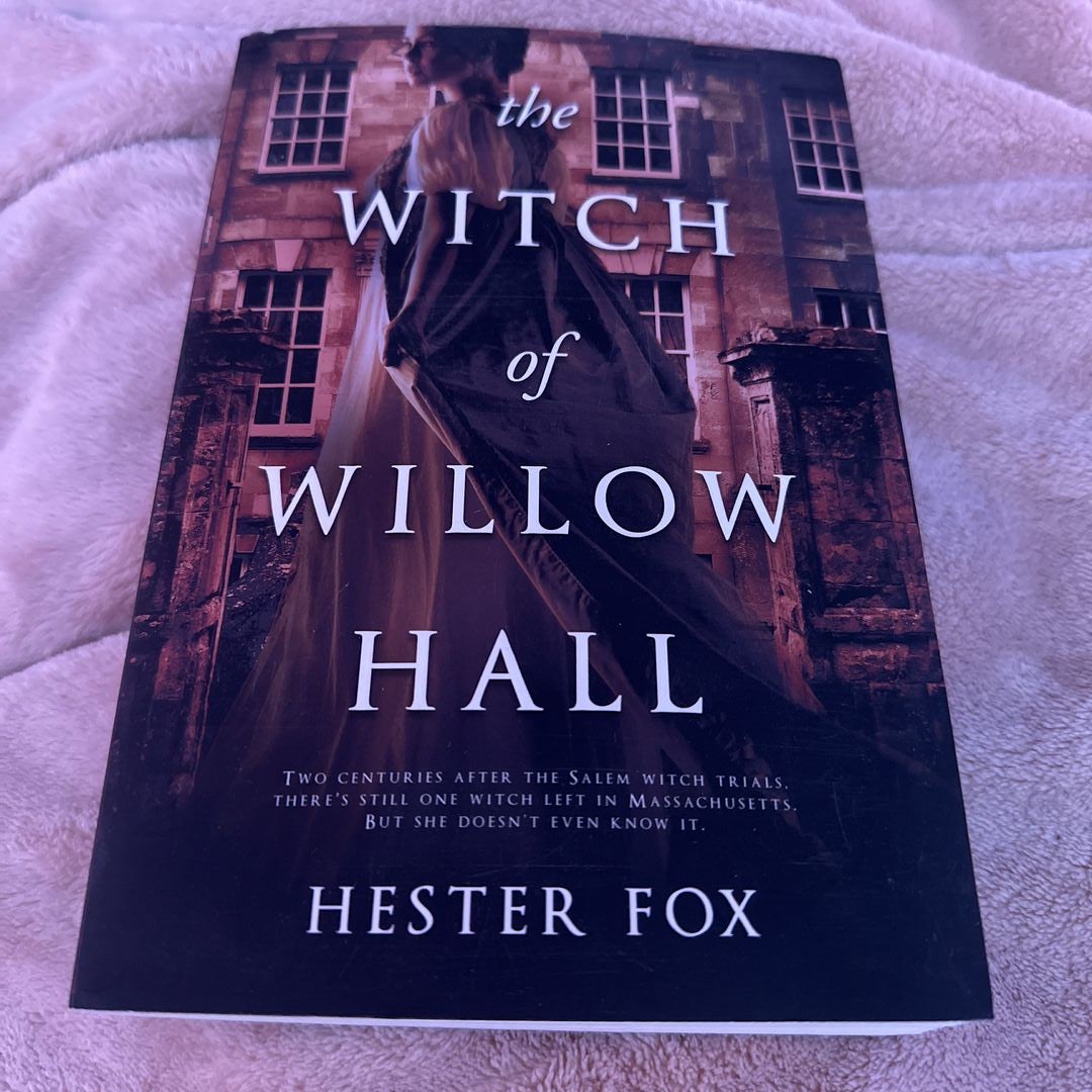 The Witch of Willow Hall by Hester Fox