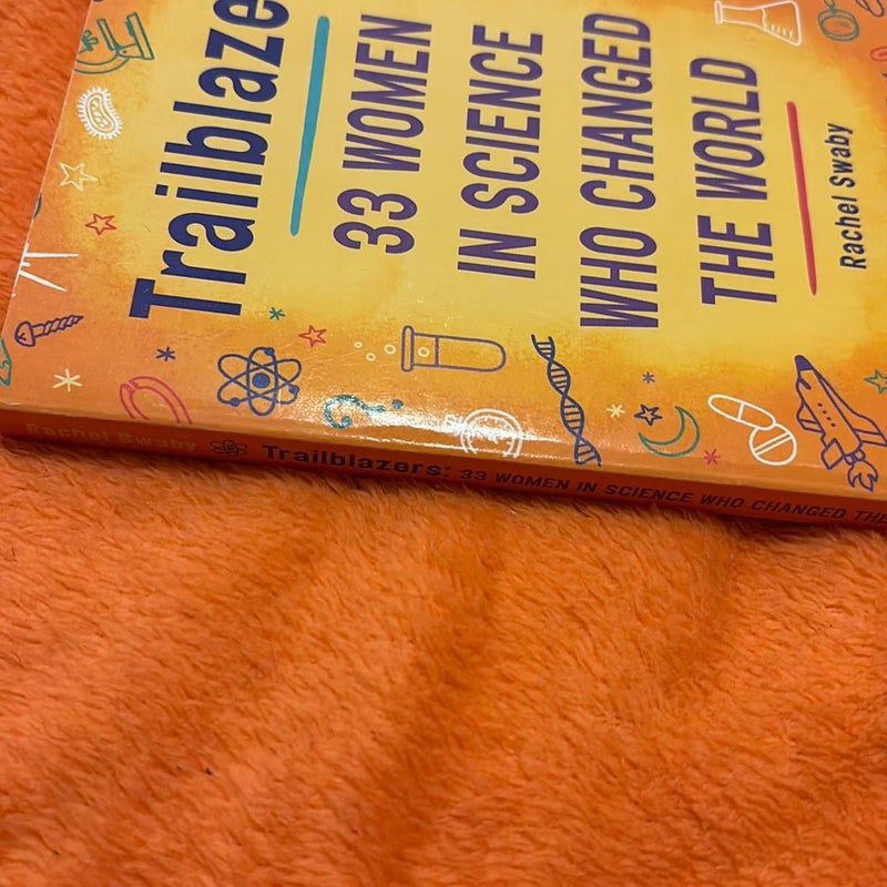 Trailblazers: 33 Women in Science Who Changed the World by Rachel Swaby