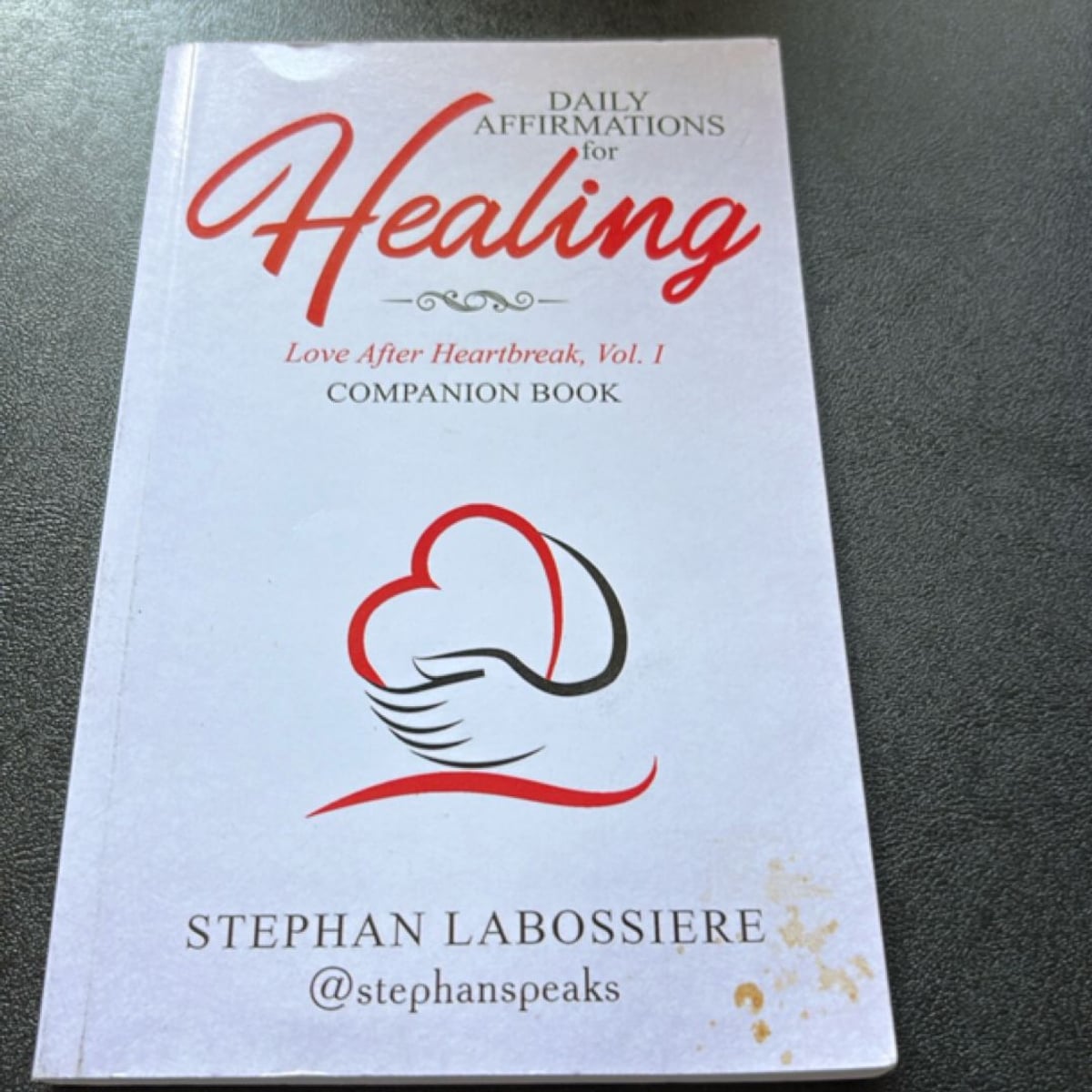 Daily Affirmations for Healing by Stephan Labossiere, Stephan Speaks
