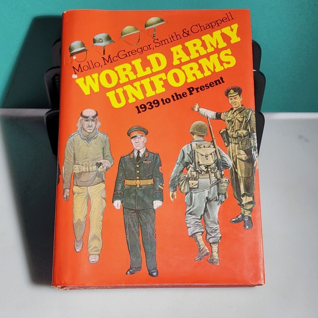World Army Uniforms Since Nineteen Thirty-Nine by Andrew Mollo, Malcolm ...
