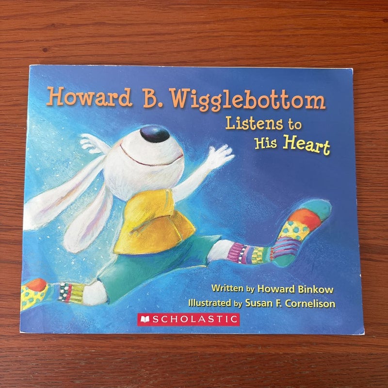 Howard B. Wigglebottom Listens to His Heart by Reverend Ana, Howard Binkow