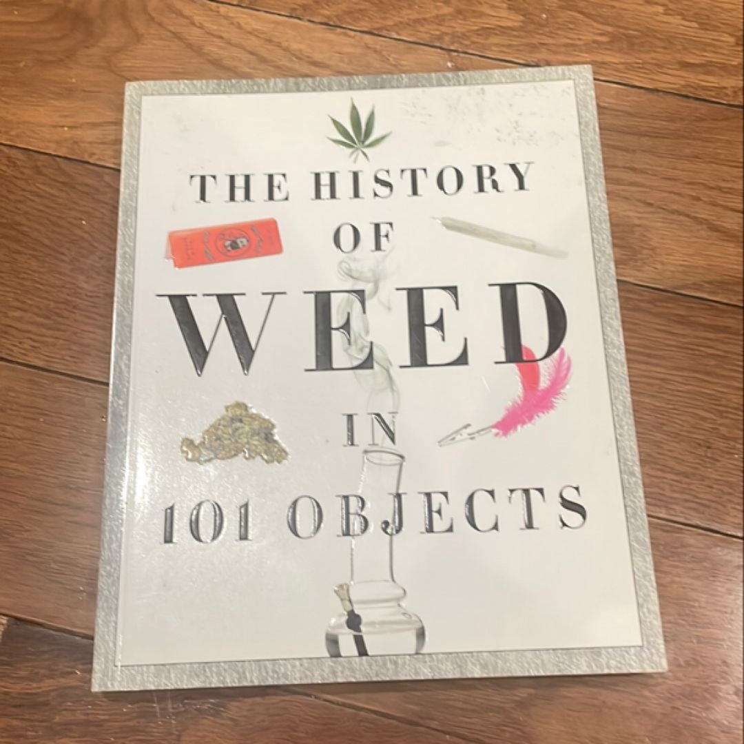 The History of Weed in 101 Objects by Media Lab Books