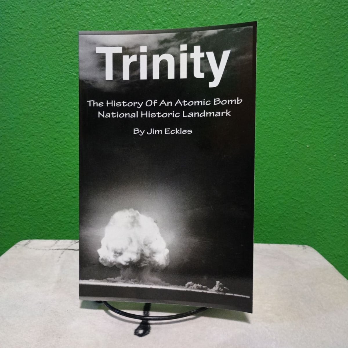 Trinity: the History of an Atomic Bomb National Historic Landmark by ...