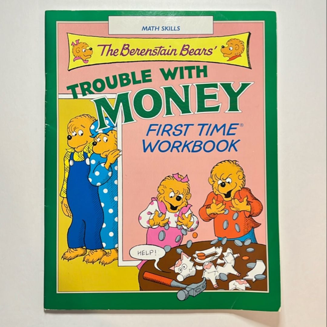The Berenstain Bears’ Trouble With Money First Time Workbook by Stan ...