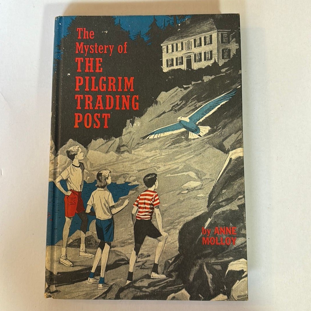 The mystery of the pilgrim trading post by Anne Molloy , Hardcover ...