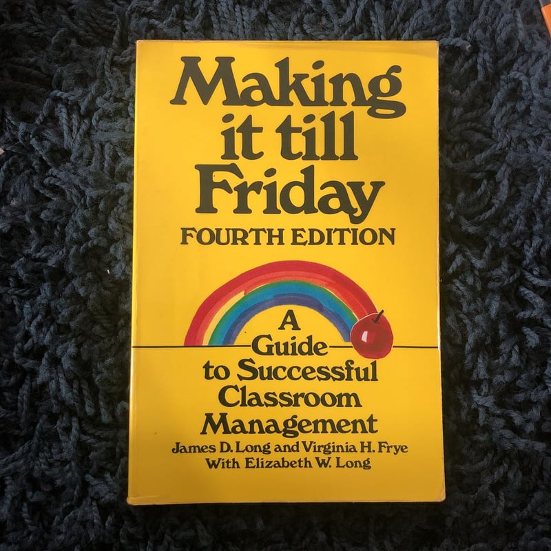 Making It till Friday by James D. Long, Virginia H. Frye, Elizabeth Long
