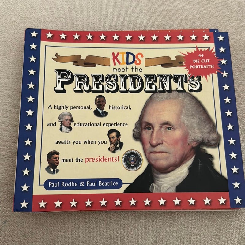 Kids Meet the Presidents by Paul Rodhe, Paul Beatrice