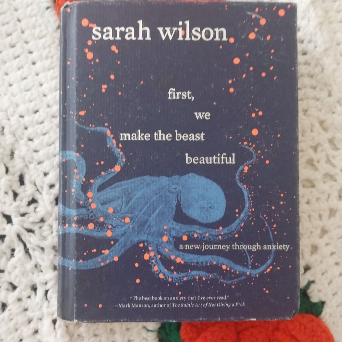 First, We Make the Beast Beautiful by Sarah Wilson