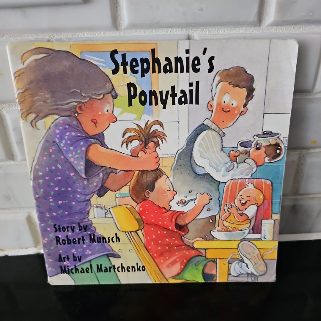 Stephanie's Ponytail by Robert Munsch, Michael Martchenko