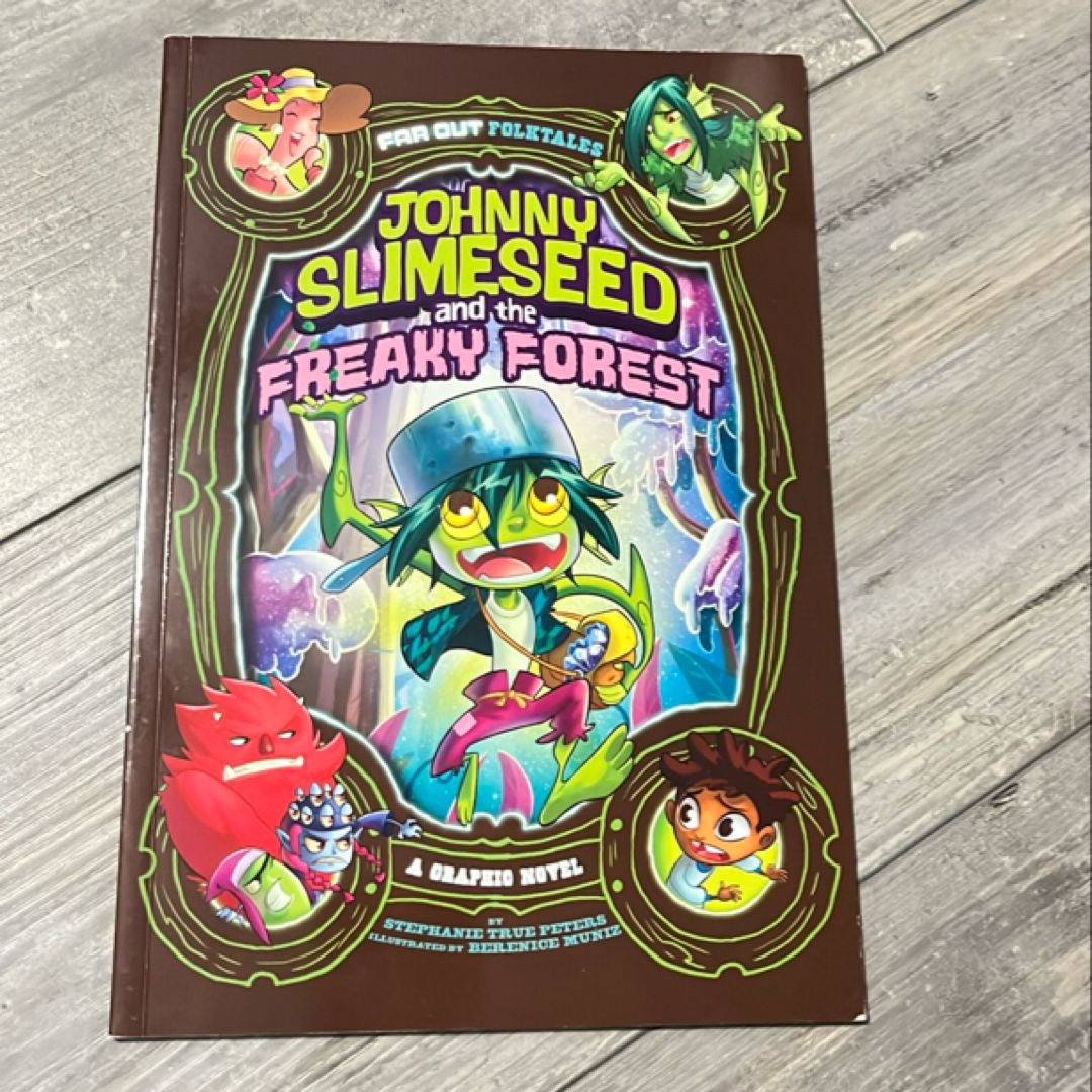 Johnny Slimeseed and the Freaky Forest by Stephanie True Peters