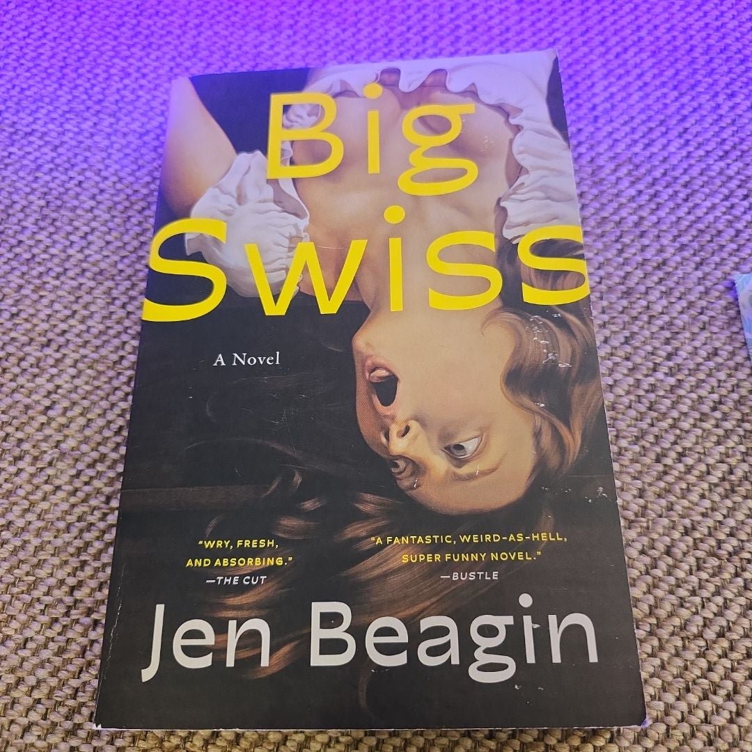 Big Swiss by Jen Beagin
