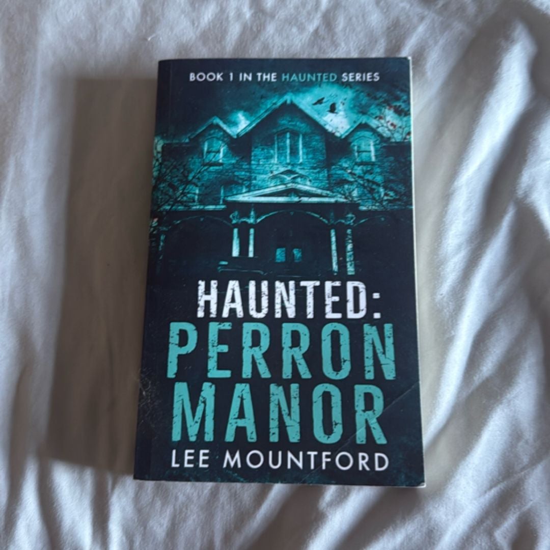 Haunted: Perron Manor by Lee Mountford