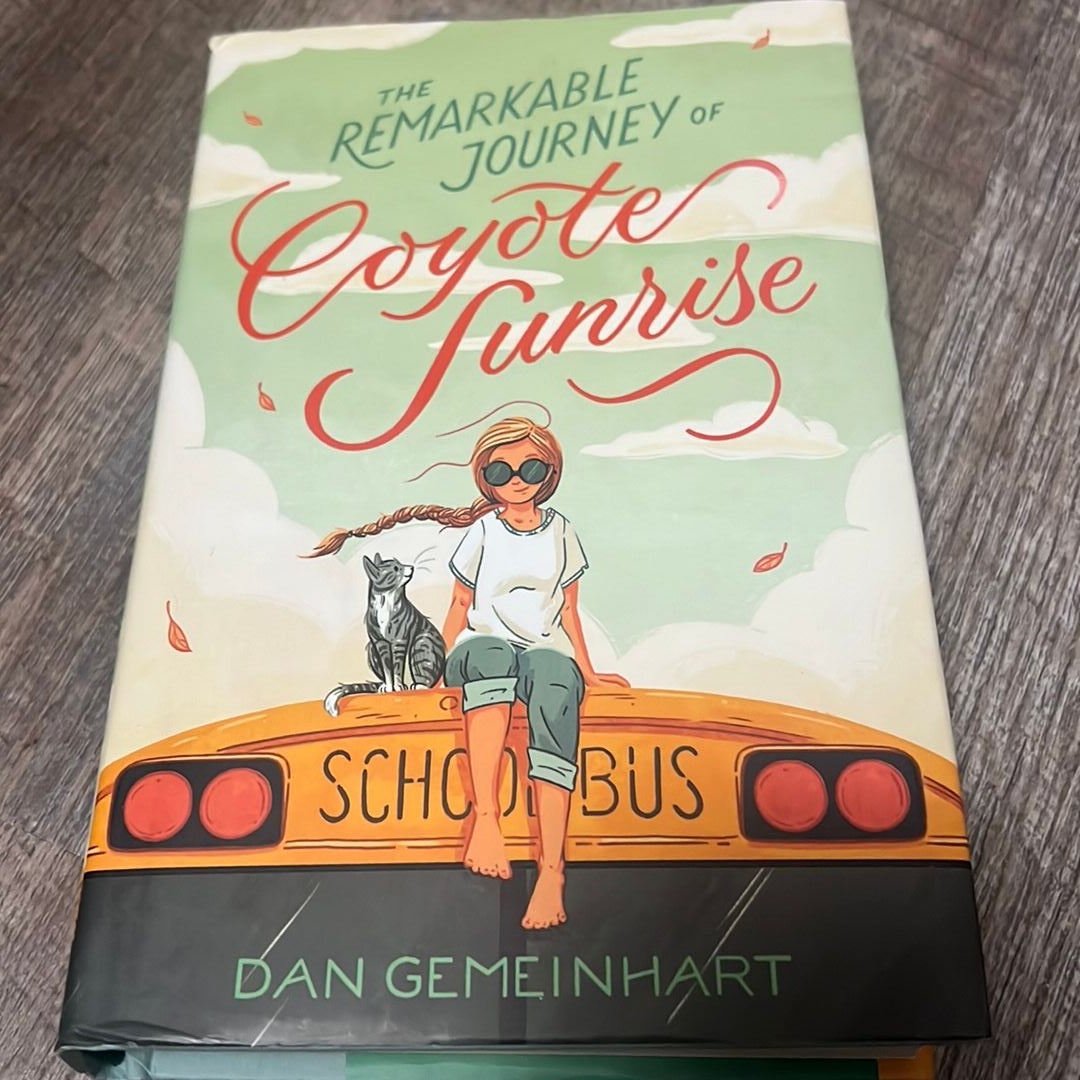 The Remarkable Journey of Coyote Sunrise by Dan Gemeinhart