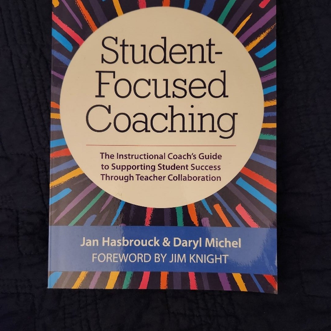 Student-Focused Coaching by Jan Hasbrouck, Daryl Michel, Jim Knight