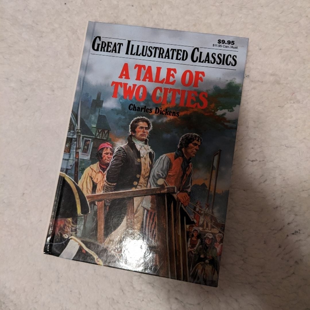 A Tale of Two Cities [Great Illustrated Classics] by Charles Dickens