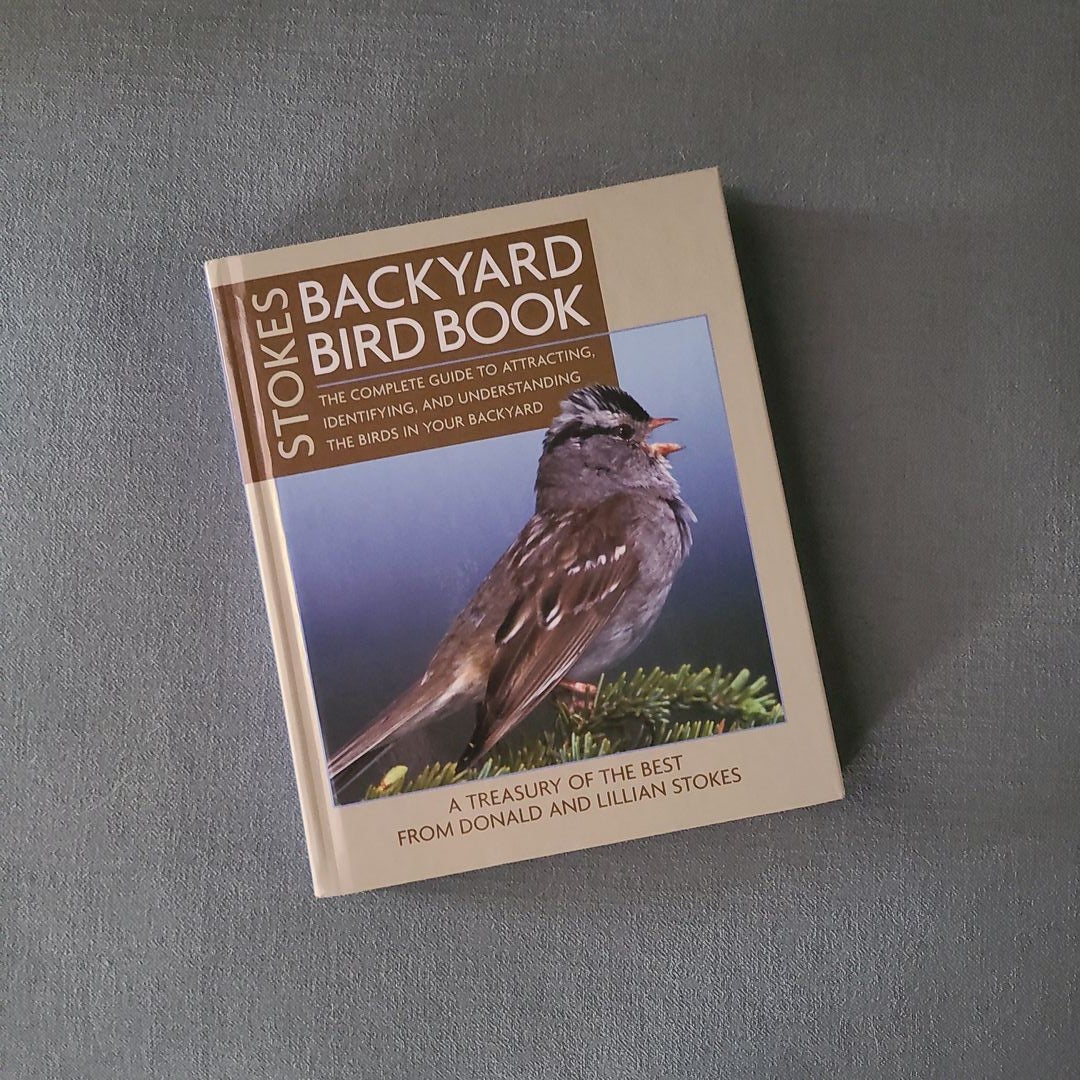 Stokes Backyard Bird Book by Donald W. Stokes, Hardcover | Pangobooks