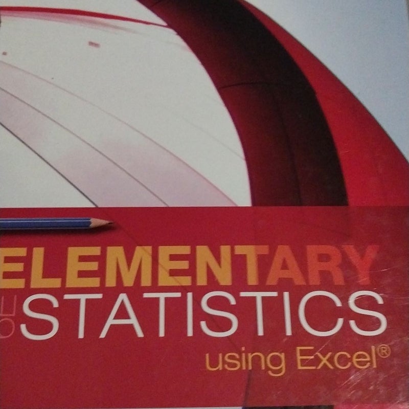 Elementary Statistics Using Excel by Mario F. Triola