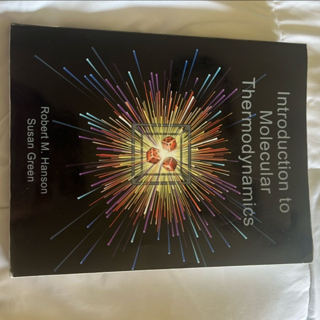 Introduction to Molecular Thermodynamics by Robert M. Hanson, Susan Green