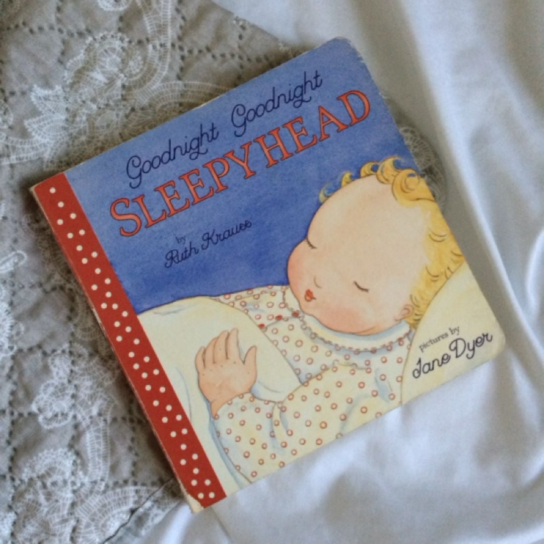 Goodnight Goodnight Sleepyhead Board Book by Ruth Krauss
