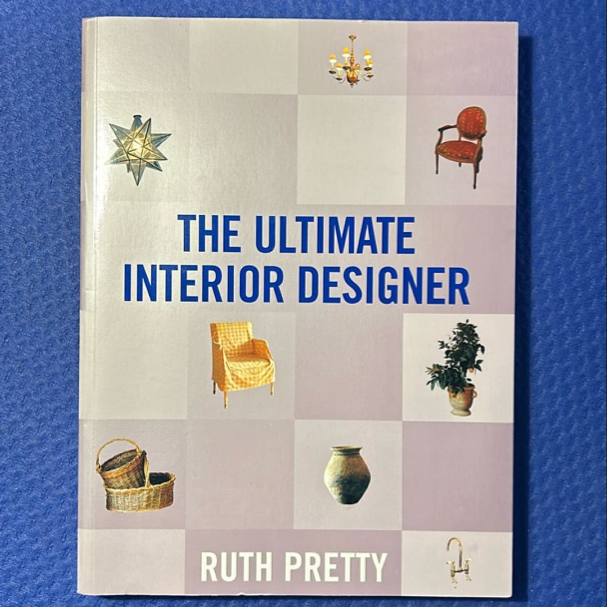 The Ultimate Interior Designer by Ruth Pretty