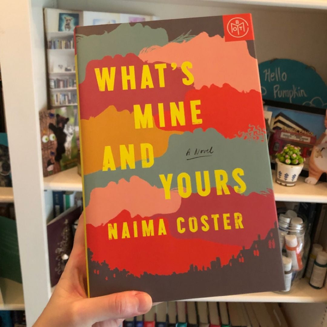 What's Mine and Yours by Naima Coster, Hardcover | Pangobooks