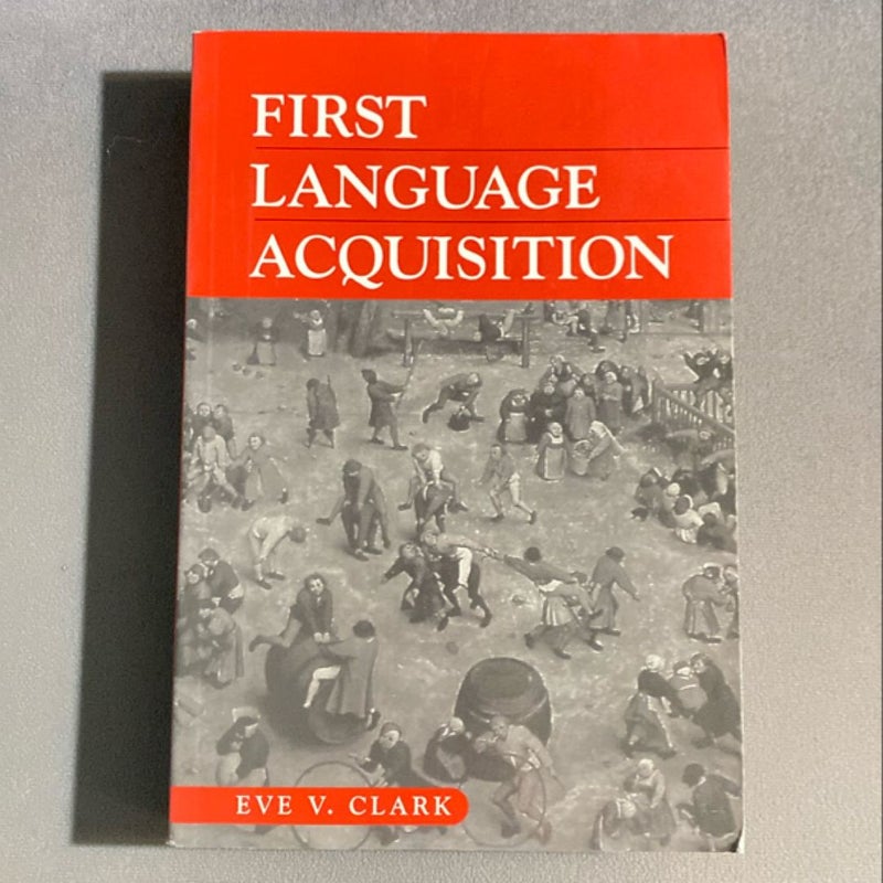 First Language Acquisition by Eve V. Clark