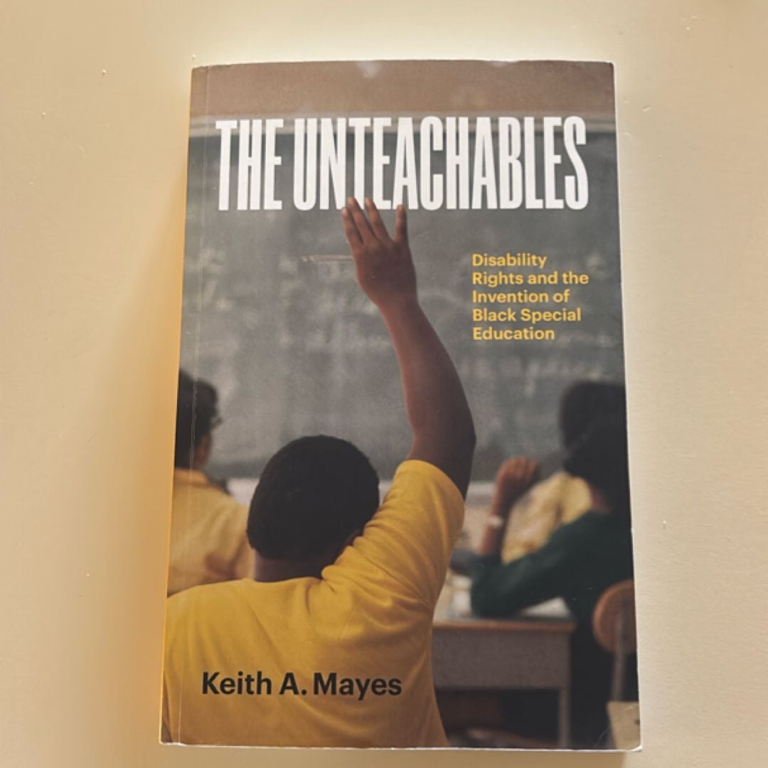 The Unteachables by Keith A. Mayes
