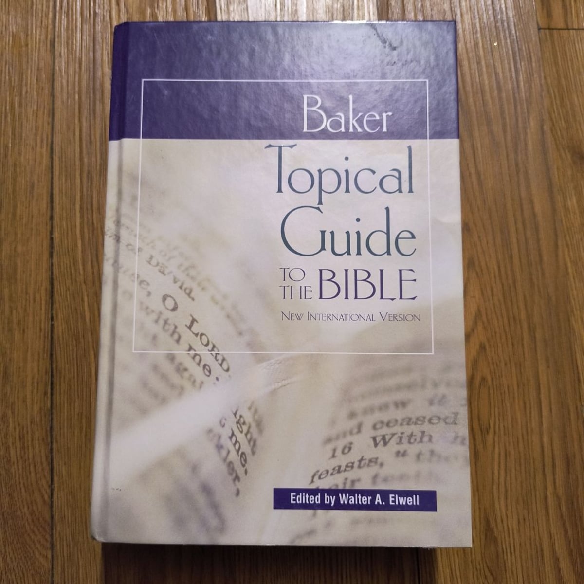 Baker Topical Guide to the Bible by Walter A. Elwell