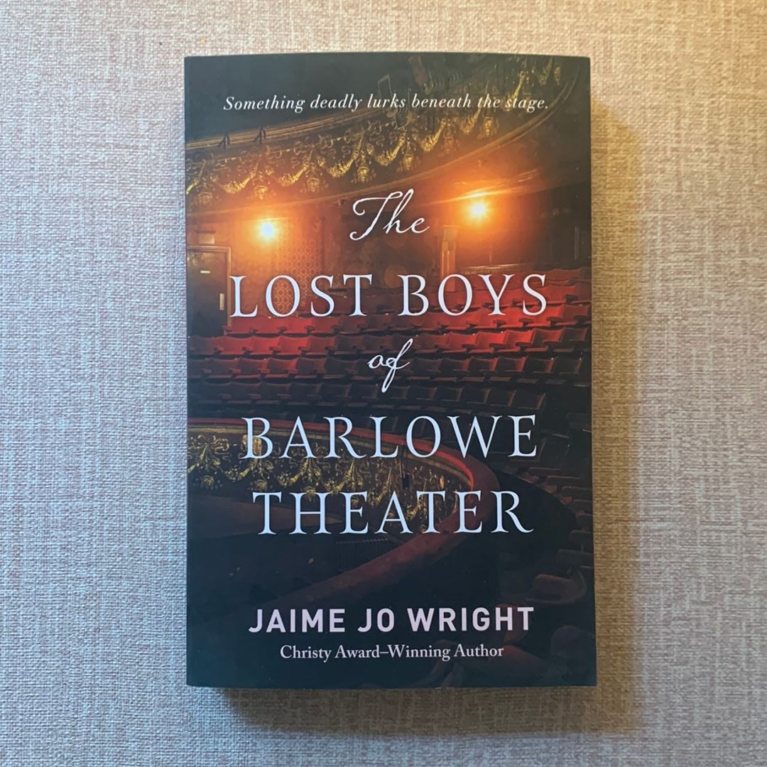 The Lost Boys of Barlowe Theater by Jaime Jo Wright