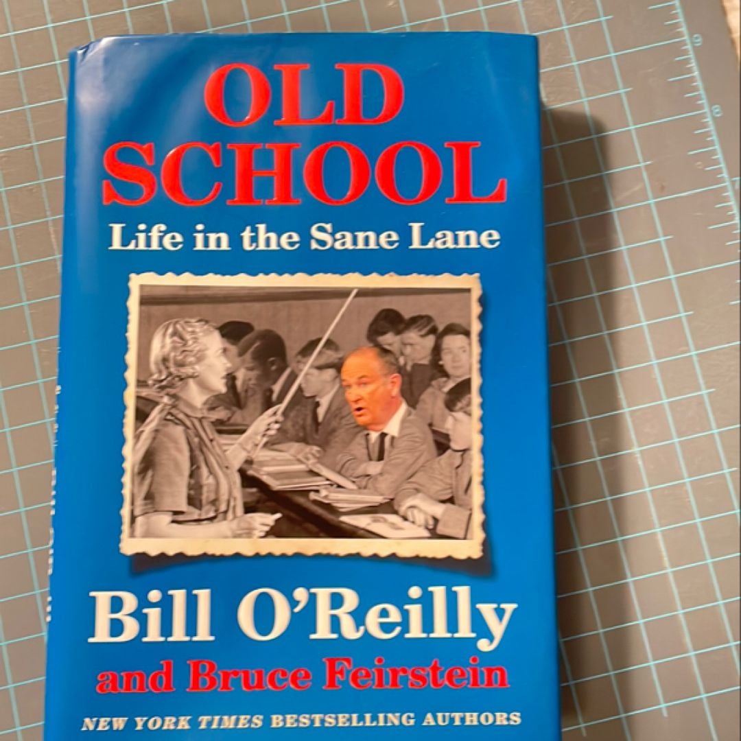 Old School by Bill O'Reilly; Bruce Feirstein, Hardcover | Pangobooks