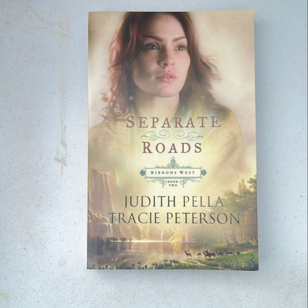 Separate Roads by Judith Pella, Tracie Peterson