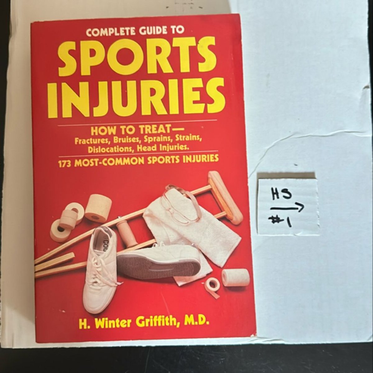 The Complete Guide to Sports Injuries by H. Winter Griffith
