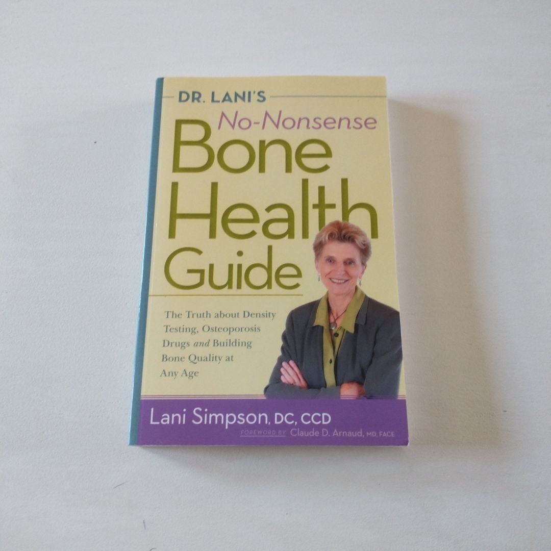 Dr. Lani's No-Nonsense Bone Health Guide by Lani Simpson, Claude Arnaud