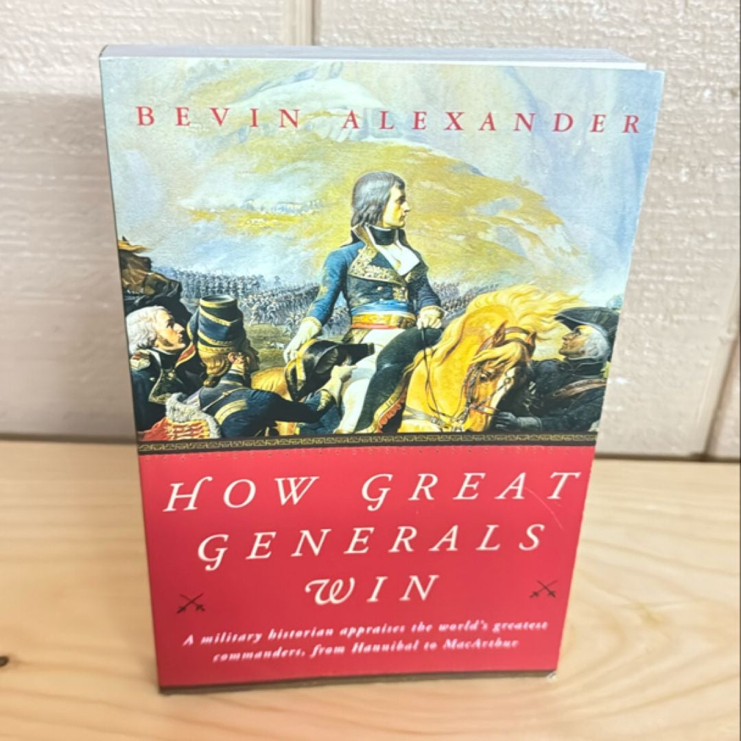 How Great Generals Win by Bevin Alexander