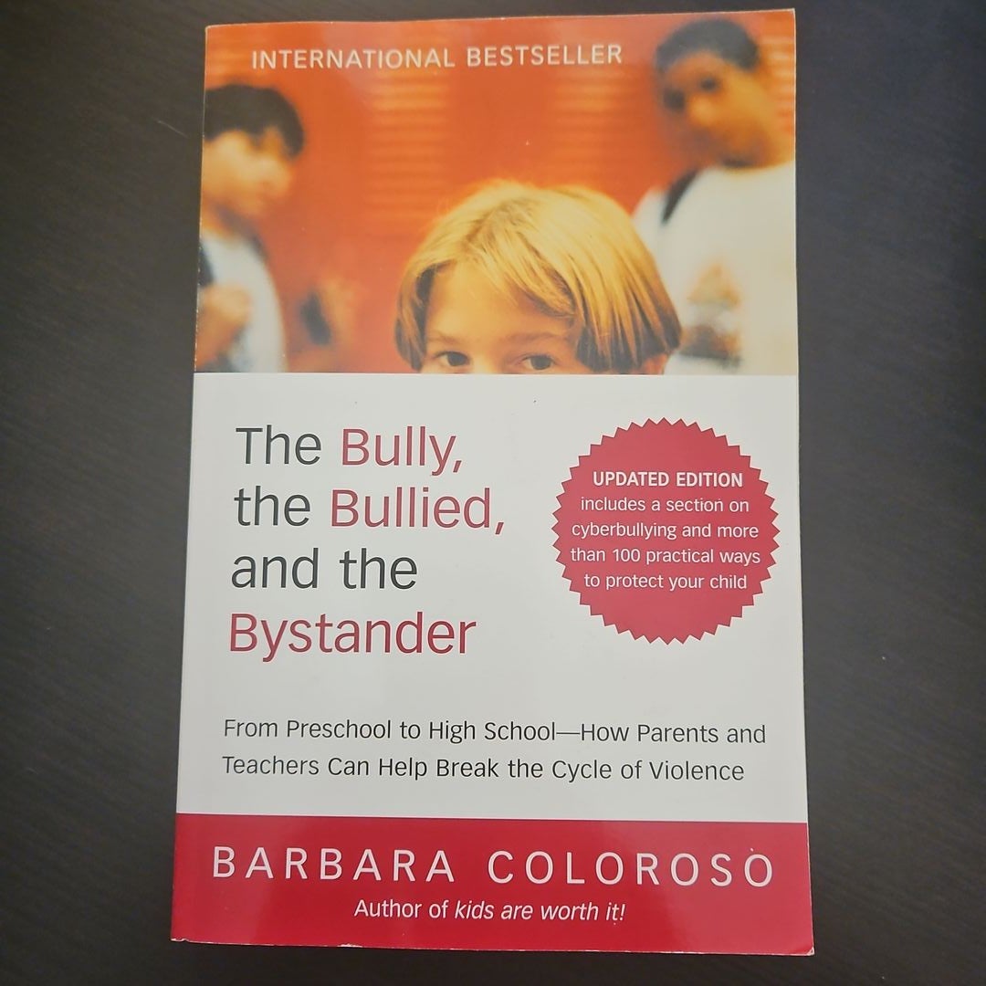 The Bully, the Bullied, and the Bystander by Barbara Coloroso