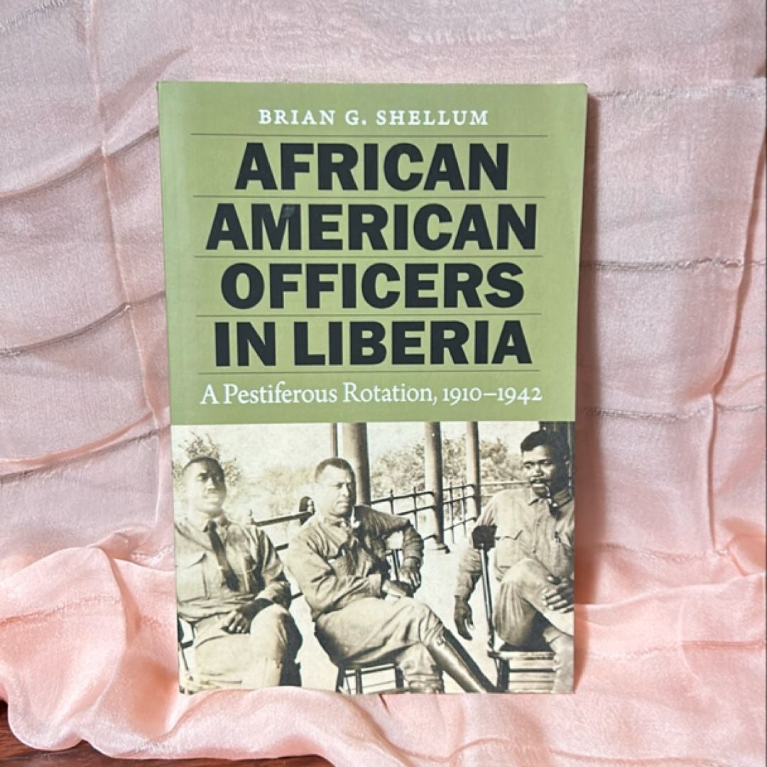 African American Officers in Liberia by Brian G. Shellum