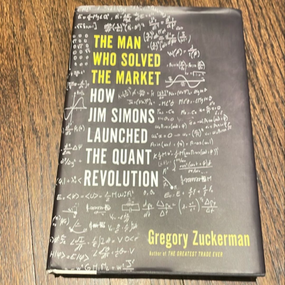 The Man Who Solved the Market by Gregory Zuckerman