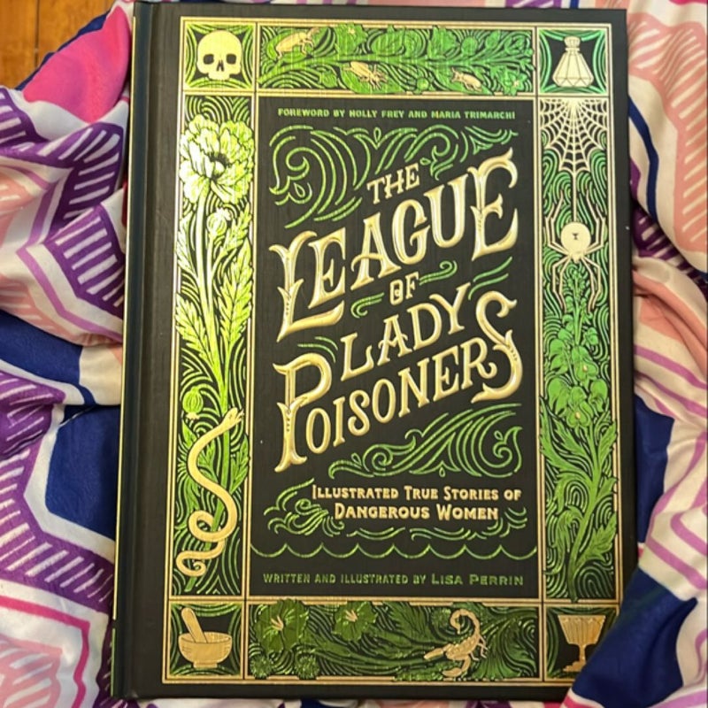 The League of Lady Poisoners by Lisa Perrin, Holly Frey, Maria Trimarchi
