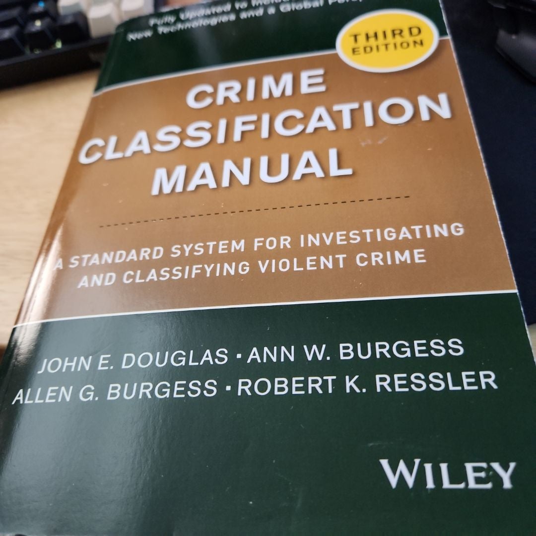 Crime Classification Manual by John Douglas, Ann W. Burgess, Robert K ...