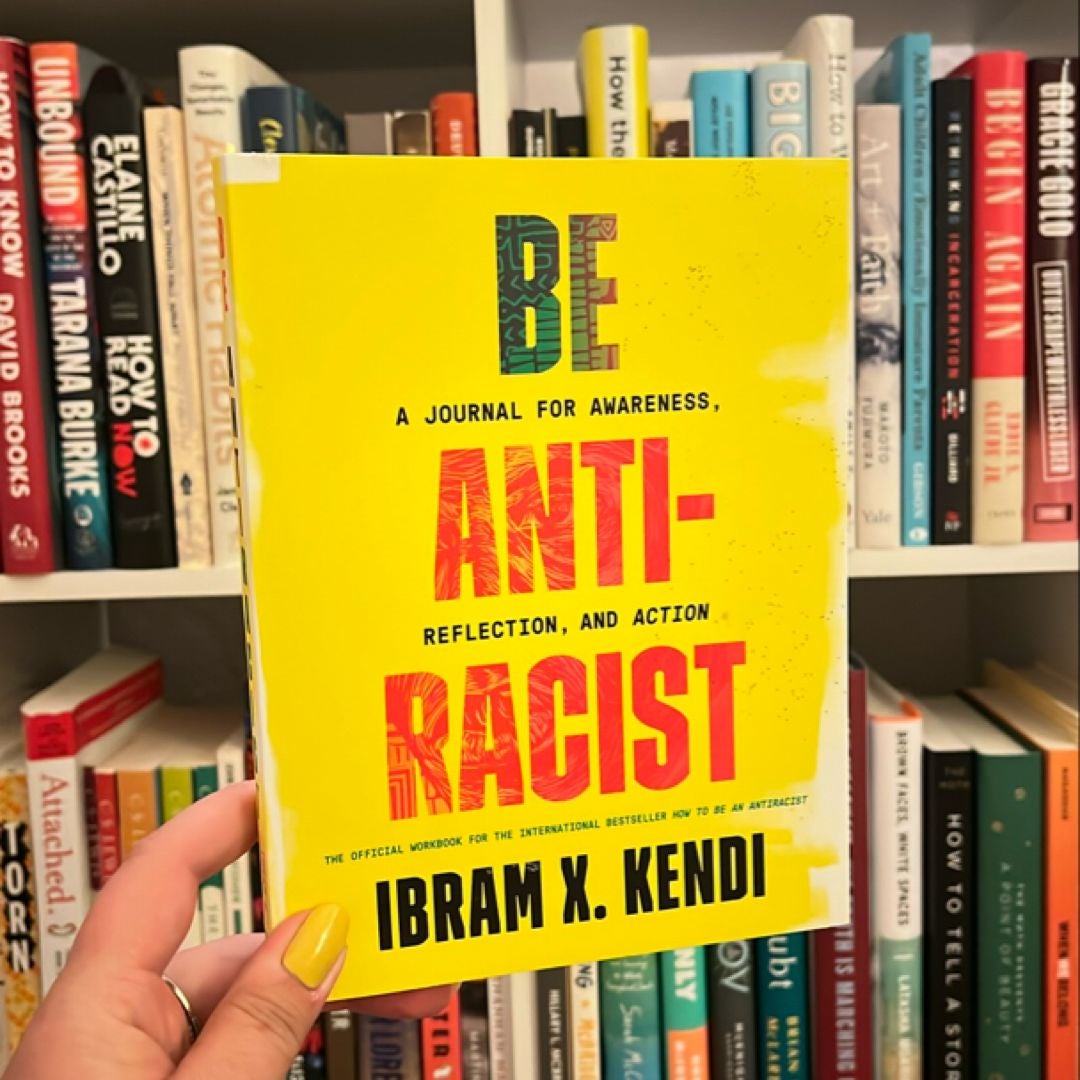 Be Antiracist by Ibram X. Kendi