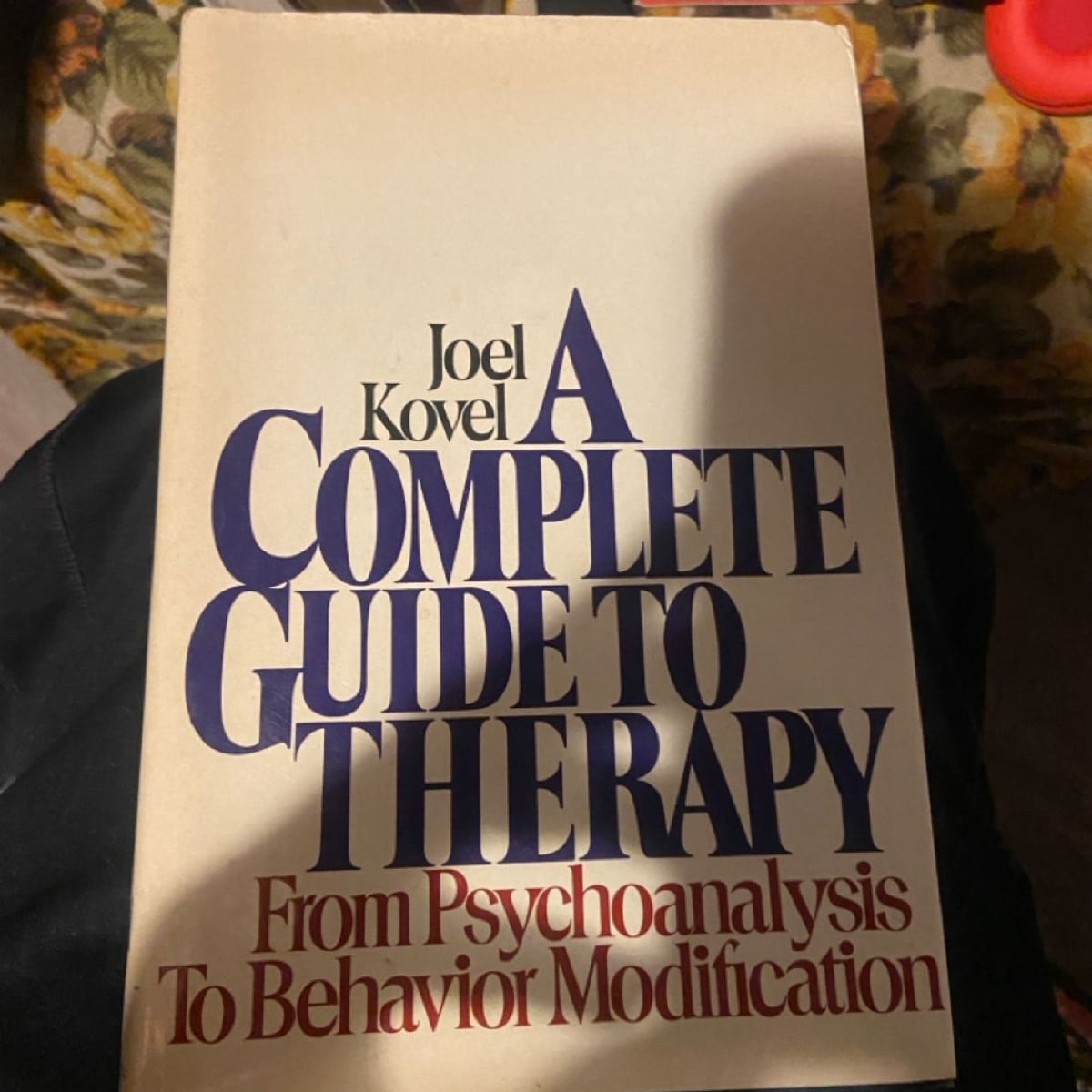 A Complete Guide to Therapy by Joel Kovel