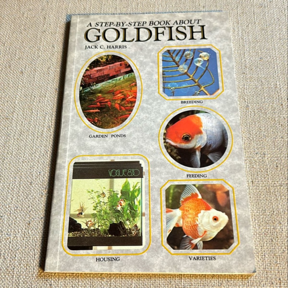A Step by Step Book about Goldfish by J. C. Harris