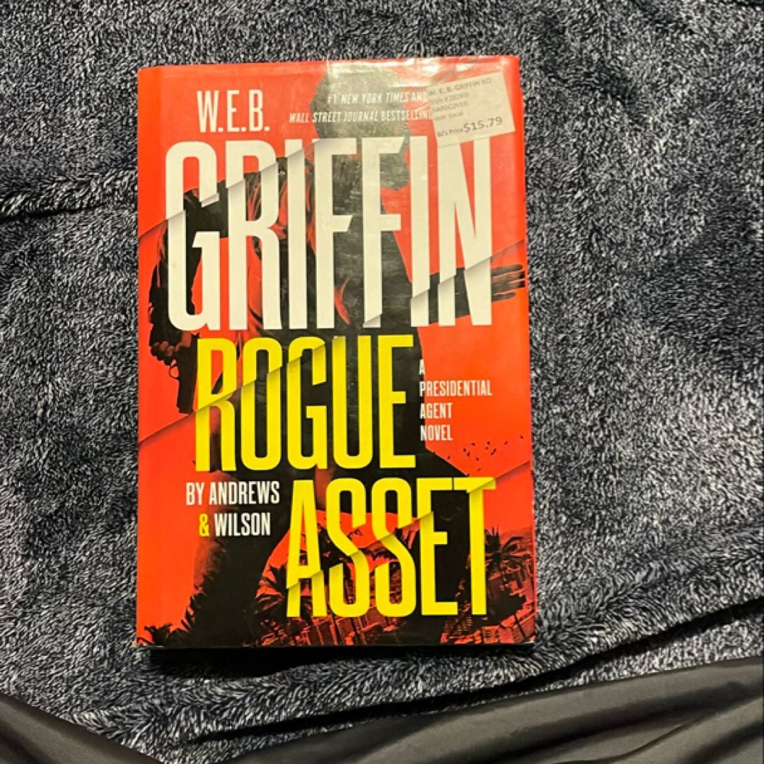 W. E. B. Griffin Rogue Asset by Andrews and Wilson by Brian Andrews ...