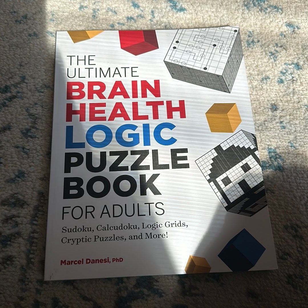 The Ultimate Brain Health Logic Puzzle Book for Adults by Marcel Danesi