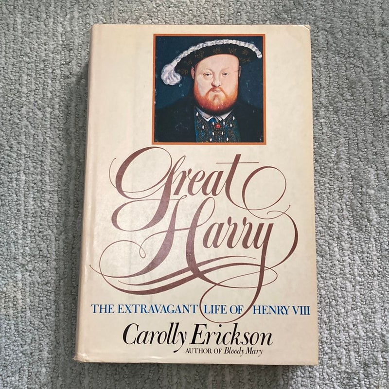 Great Harry by Carolly Erickson, Hardcover | Pangobooks