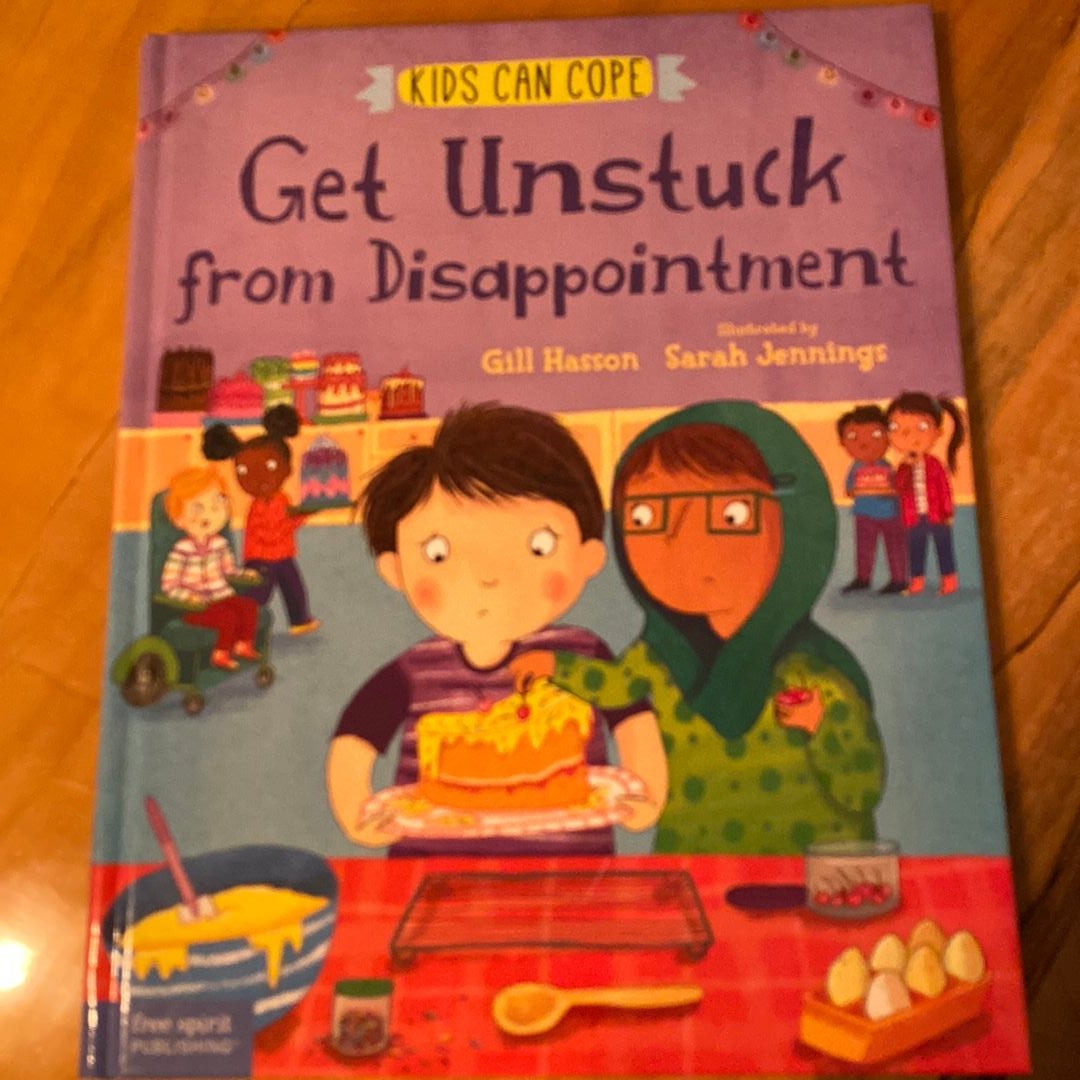 Get Unstuck from Disappointment by Gill Hasson